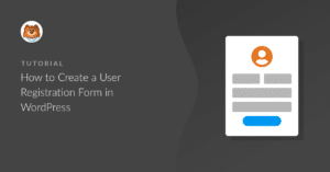 How to Create a WordPress User Registration Form