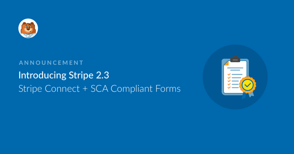 Introducing Stripe 2.3 — Stripe Connect + SCA Compliant Forms