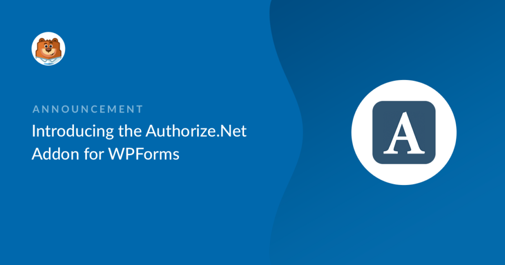 Introducing the New Authorize.Net Addon for WPForms