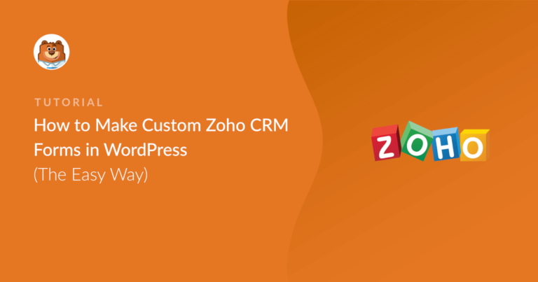 How to Make Custom Zoho Forms in WordPress (The Easy Way)