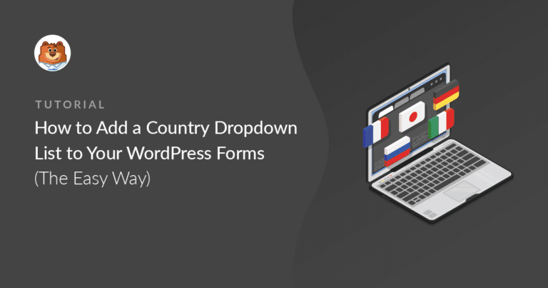 How to Add a Country Dropdown List to WPForms (In 1-Click!)