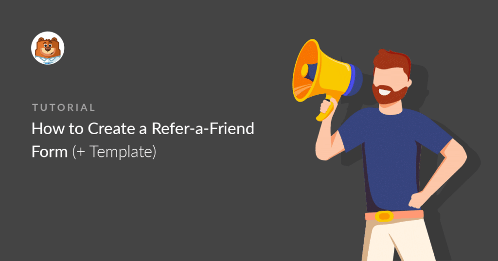 How to Create a Refer-a-Friend Form (+ Template)