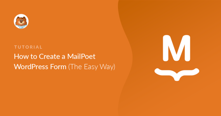 How to Create a MailPoet WordPress Form (The EASY Way)