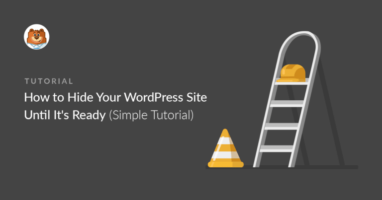 How to Hide Your WordPress Site Until It's Ready (Simple Tutorial)