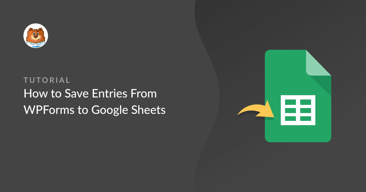 How to Save Entries From WPForms to Google Sheets