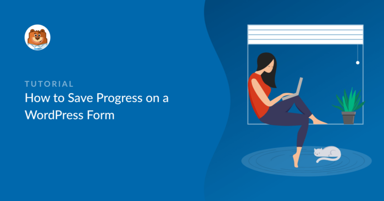 How to Save Progress on a WordPress Form [Step by Step]
