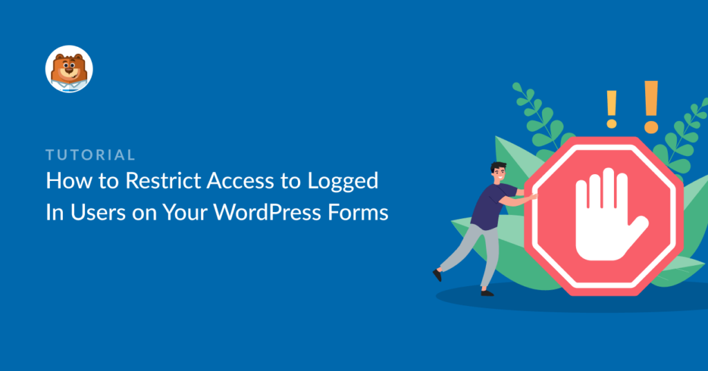 How to Restrict WordPress Forms to Logged-in Users on Your Site