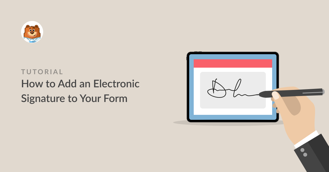 How To Add An Electronic Signature To Your Form
