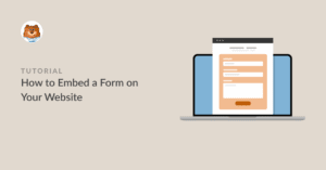 How to Embed a Form on Your WordPress Website (3 Ways)