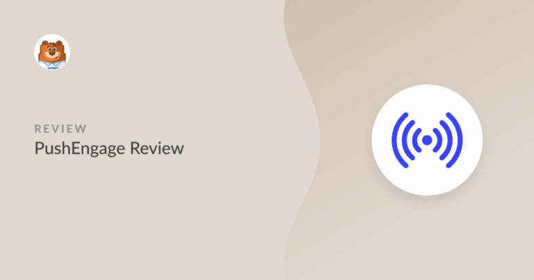 PushEngage Review: Is It the Best Push Notification App?