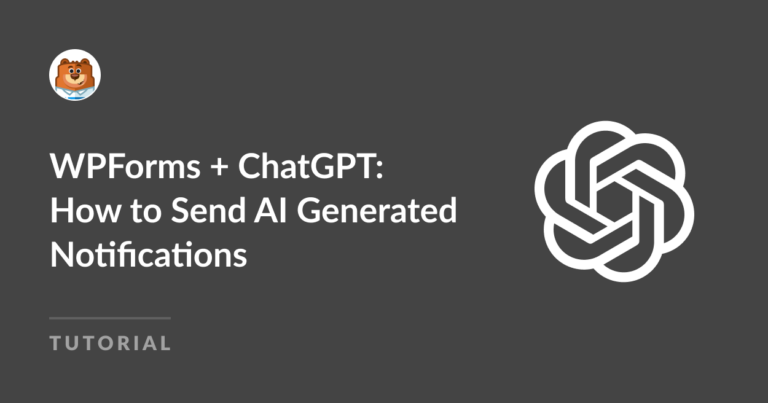 Wpforms Chatgpt How To Send Ai Generated Notifications