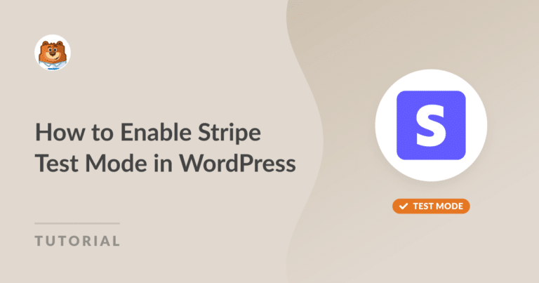 How to Enable Stripe Test Mode in WordPress [Without Code]
