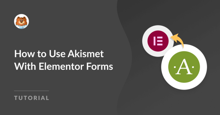 How to Use Akismet With Elementor Forms [Without Code] 🧙‍♂️