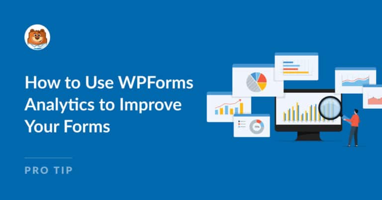 How to Use WPForms Analytics to Improve Your Forms